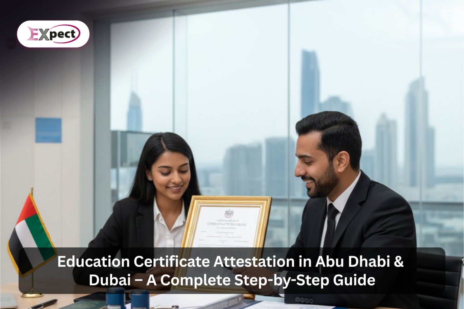 Education Certificate Attestation in Abu Dhabi & Dubai